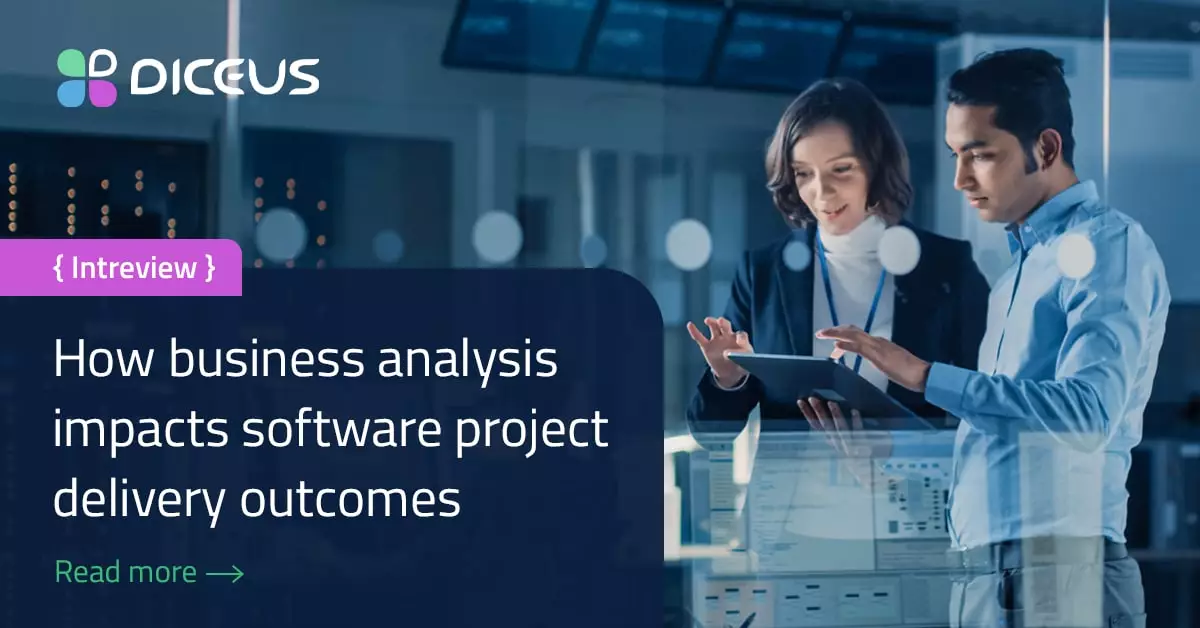 Expert Opinion: Business Analysis Effects on Software Project Outcomes