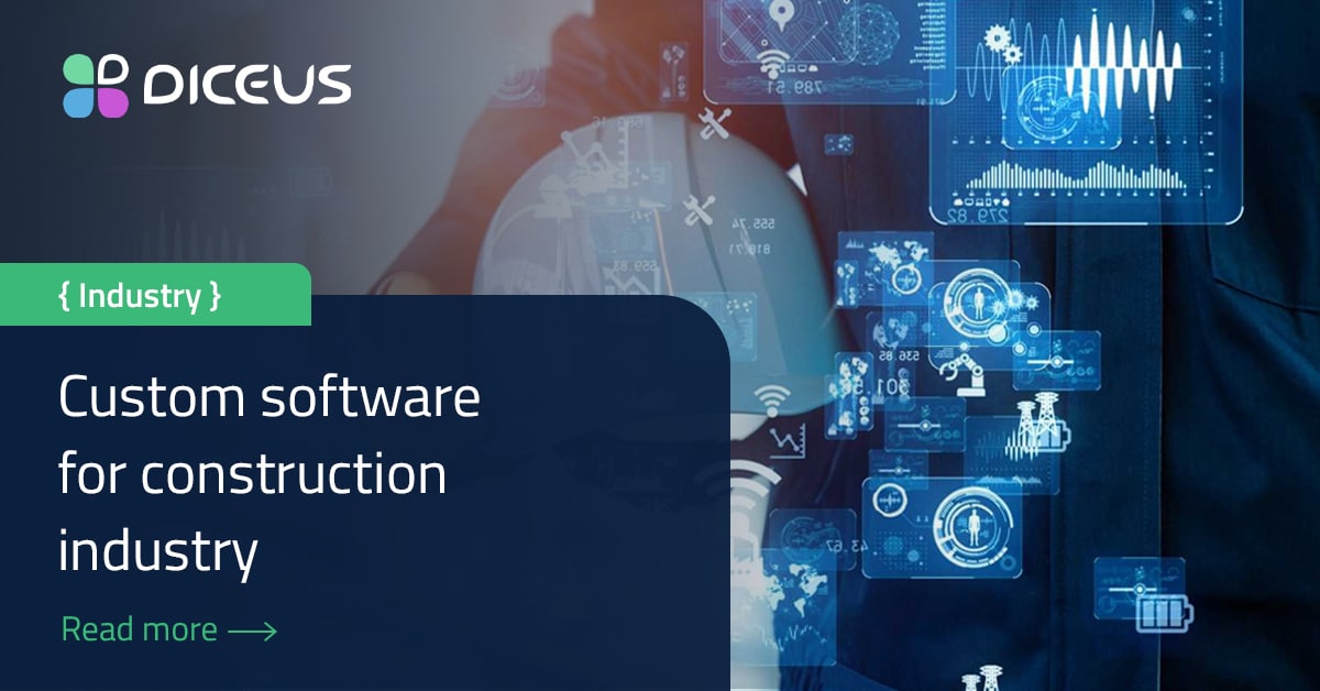 Construction Software Development 🥇 DICEUS