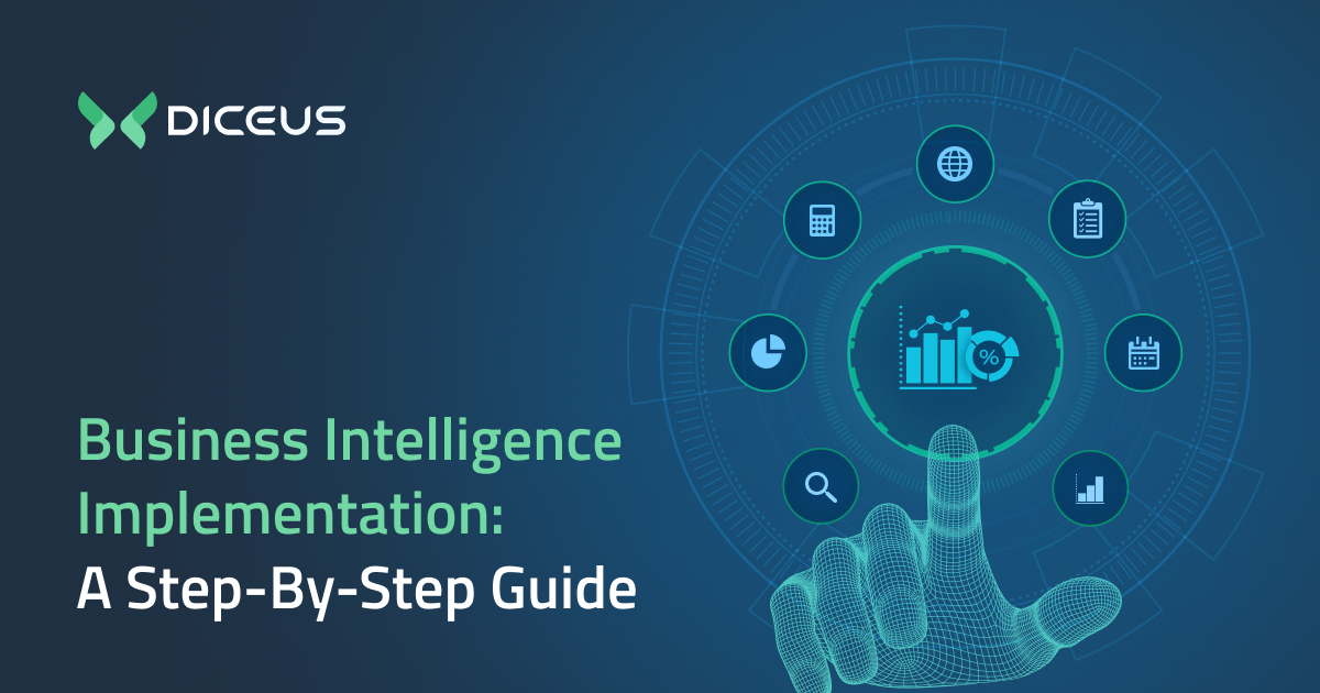 BI Implementation: A Step-by-Step Guide on Business Intelligence