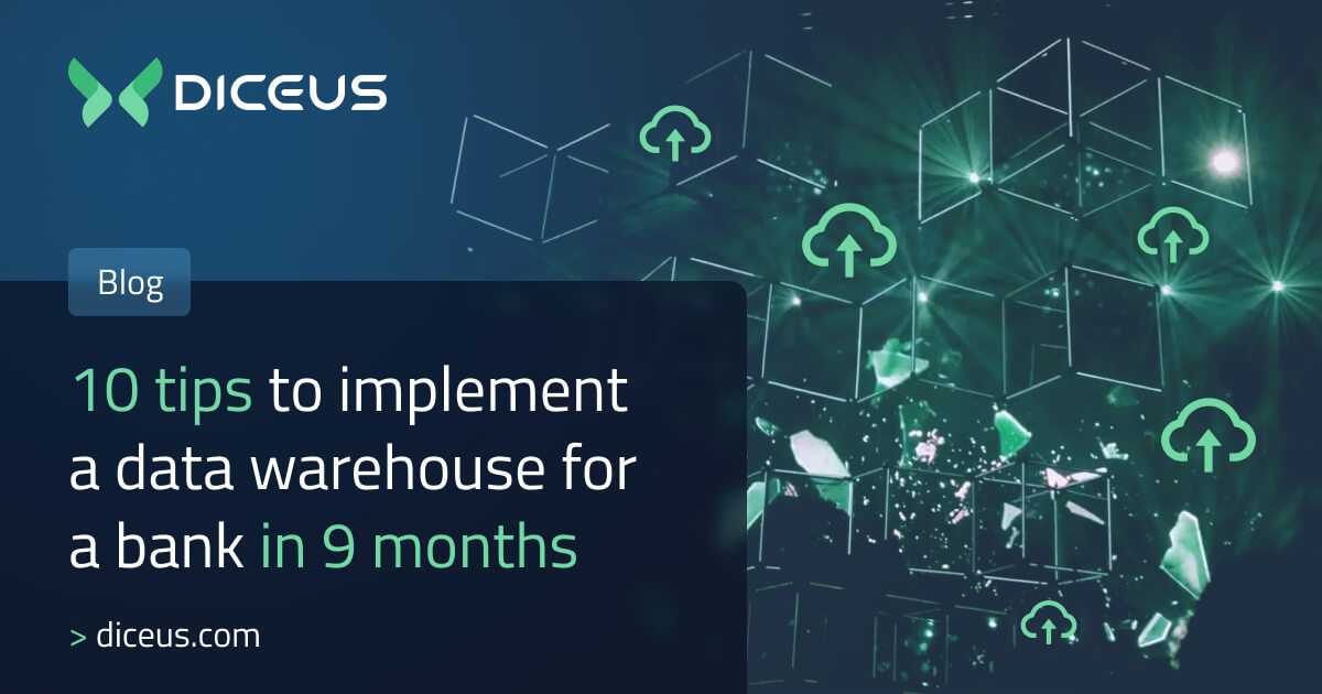 Data Warehouse Implementation: 10 Tips to implement DWH for a Bank