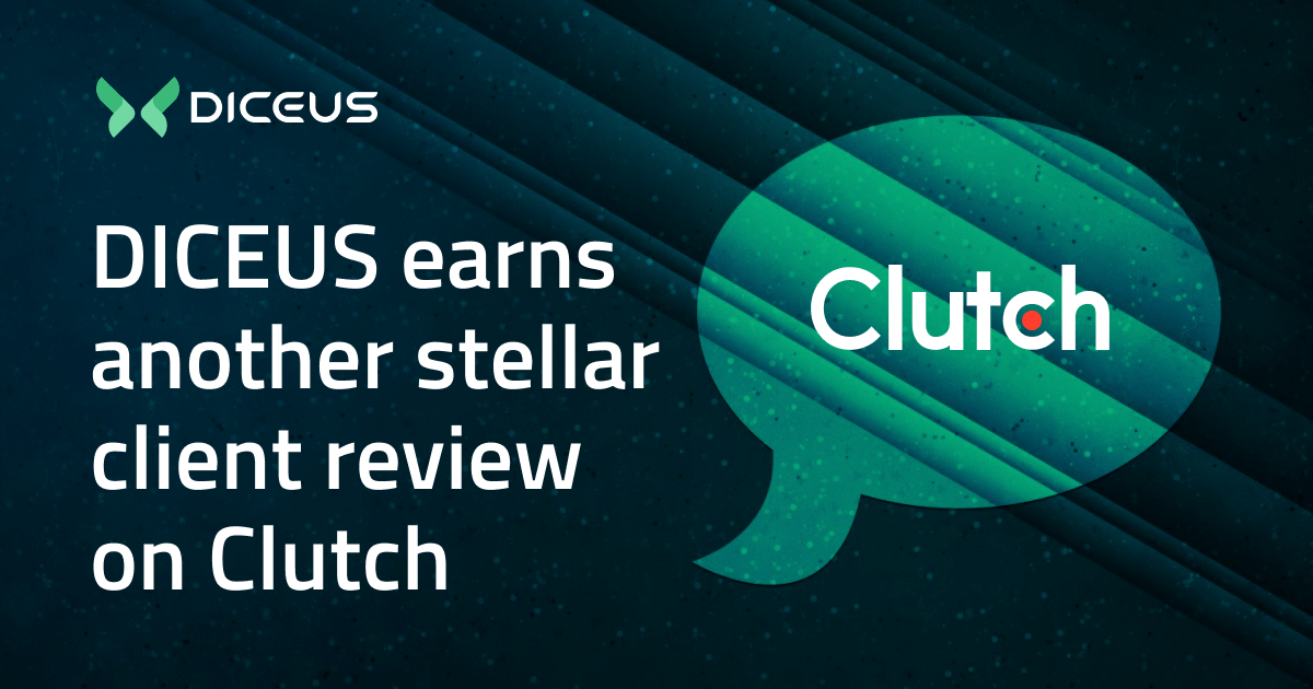 DICEUS Gets a New Five-Star Client Review on Clutch