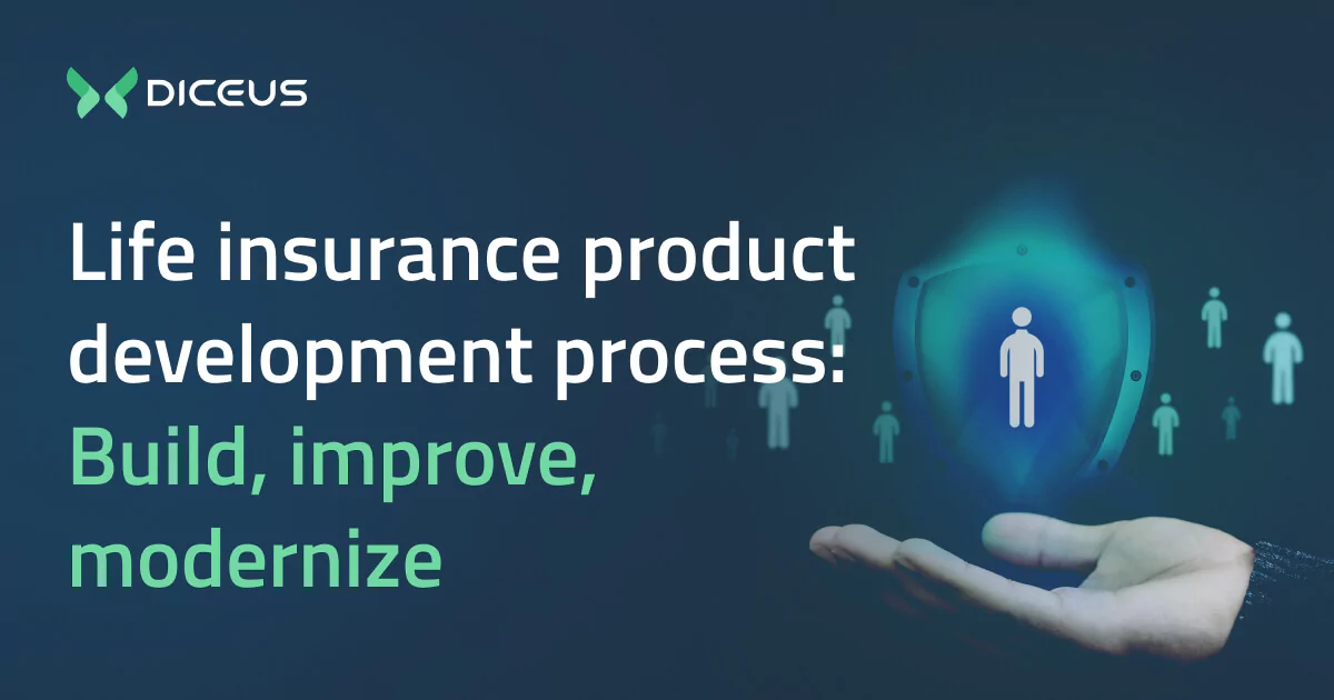 Life Insurance Software Product Development Process | DICEUS