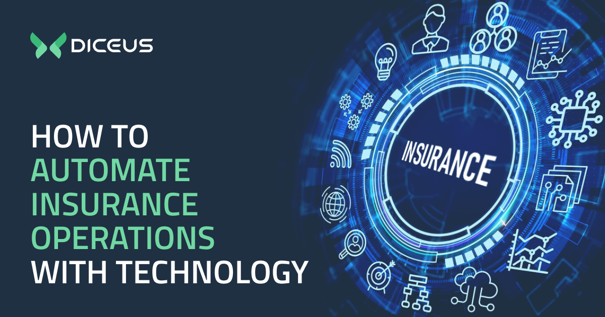 Automation in Insurance: Benefits, Trends, Use Cases | DICEUS
