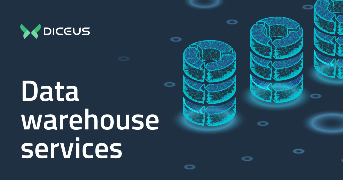 Data Warehouse Services — IT Company DICEUS