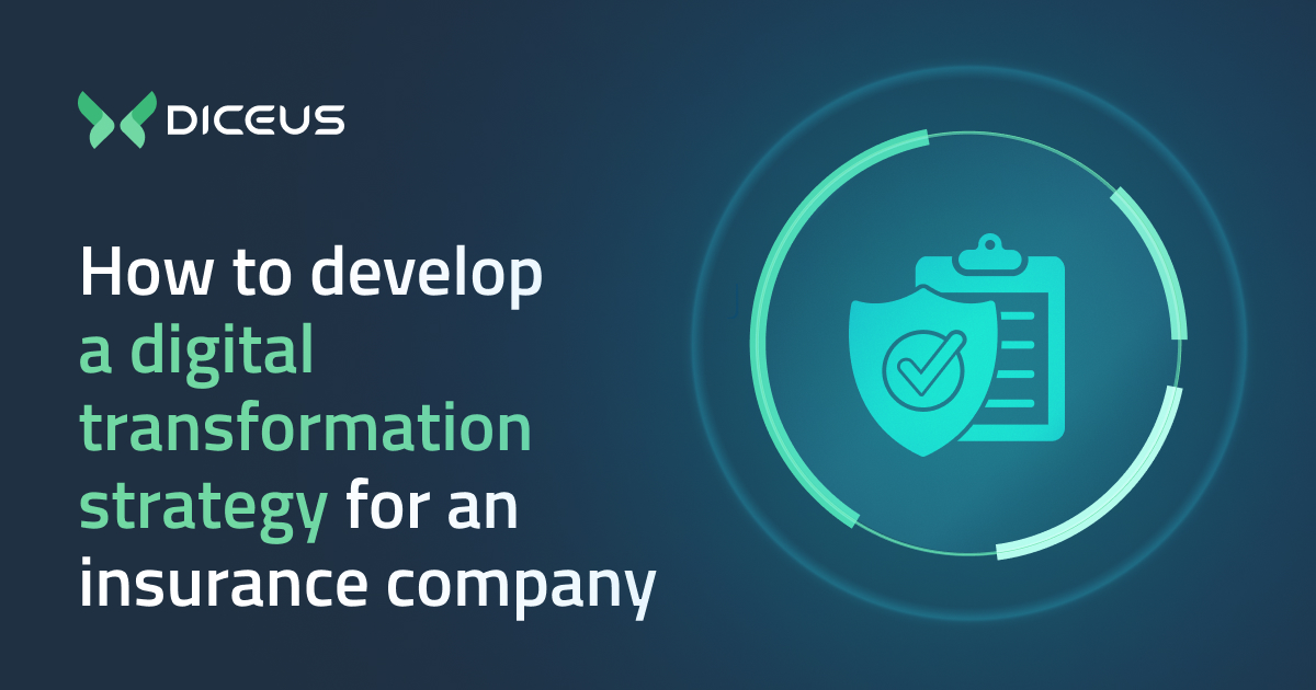 Digital Transformation in Insurance: How to Develop and Implement