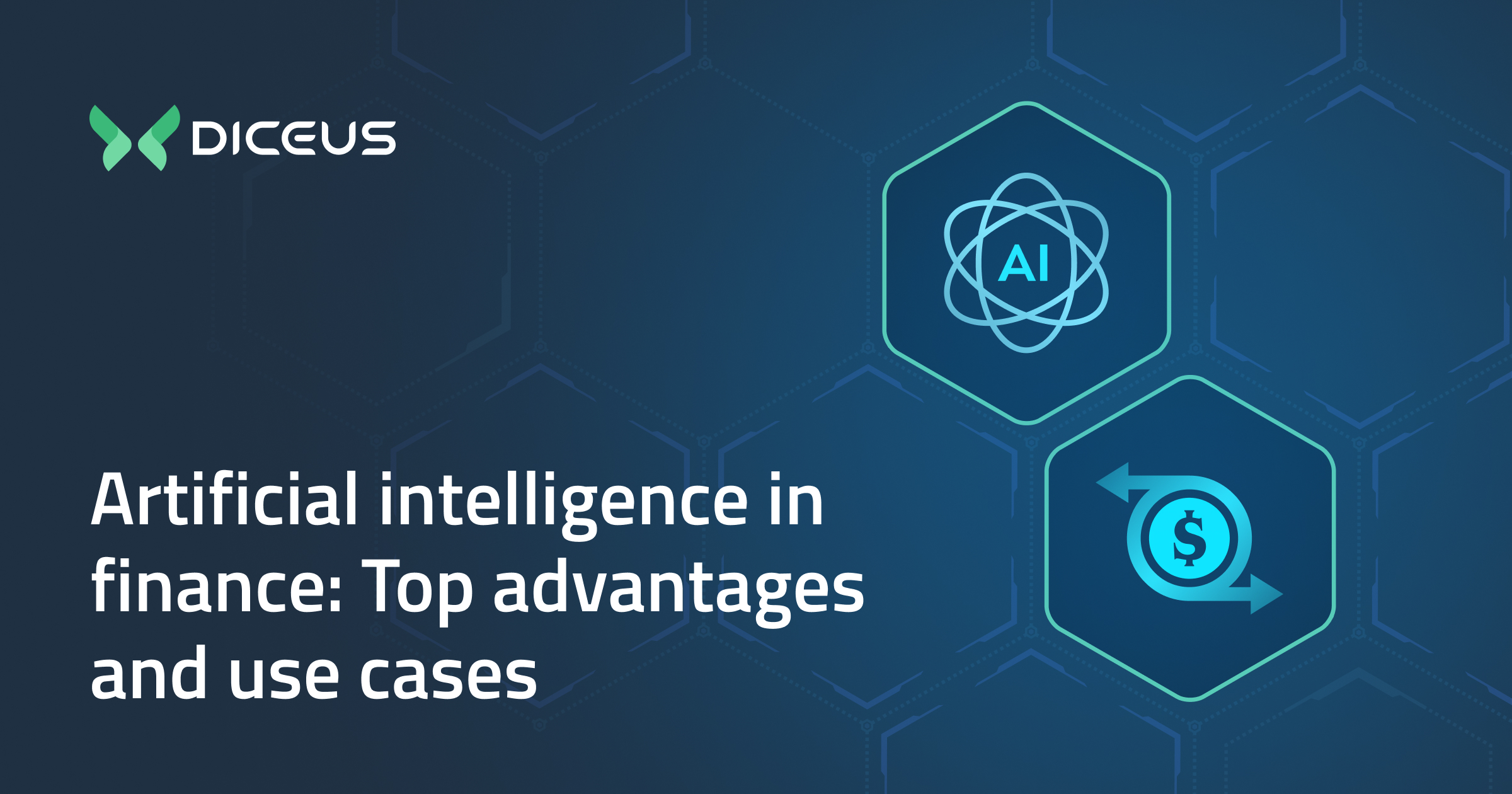 AI in Finance: How It Works and Key Benefits in 2024 | DICEUS