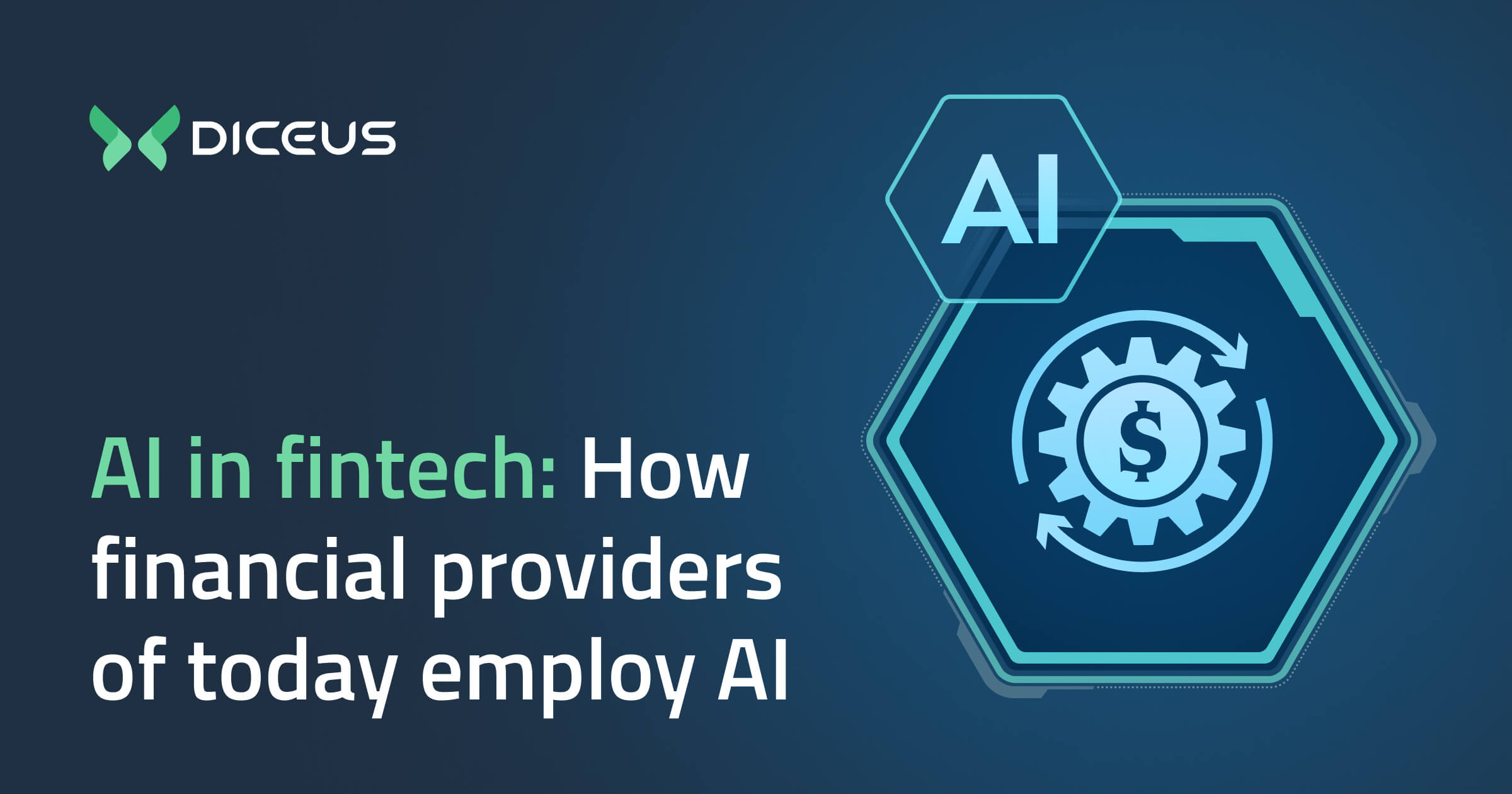 AI in Fintech: How It Works and Key Benefits in 2025 | DICEUS