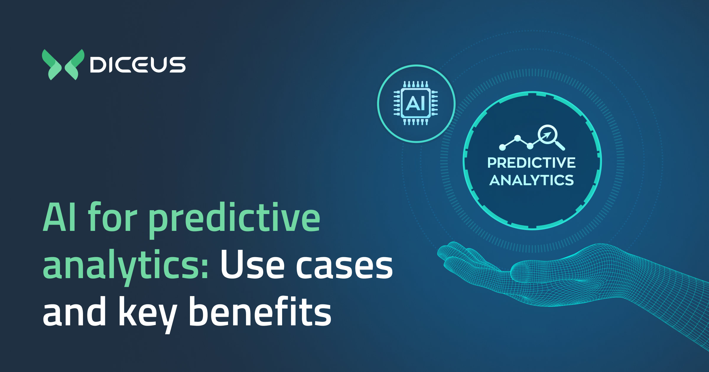 AI and Predictive Analytics: What It Is & How It Works | DICEUS