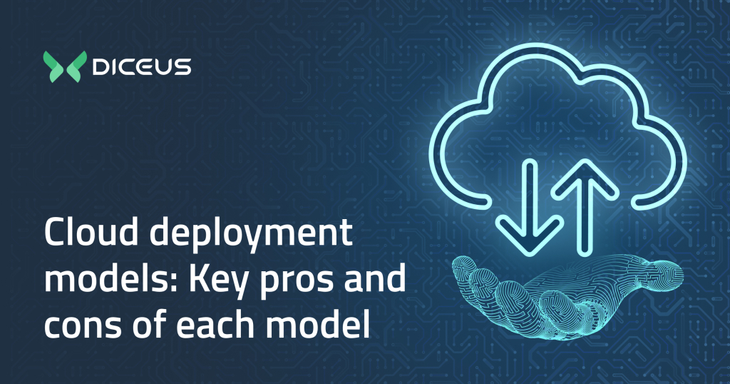 Cloud Deployment Models: Main Types and Detailed Comparison
